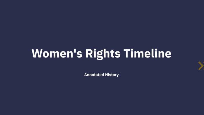 Women's Rights: A Timeline by Jessica Lee on Prezi