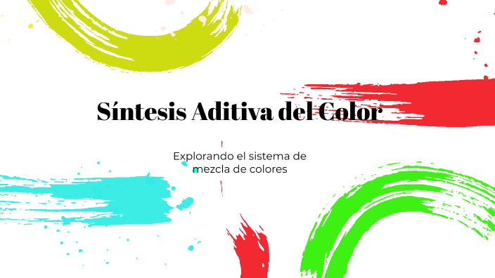 Síntesis Aditiva del Color by genesis romero garcia on Prezi