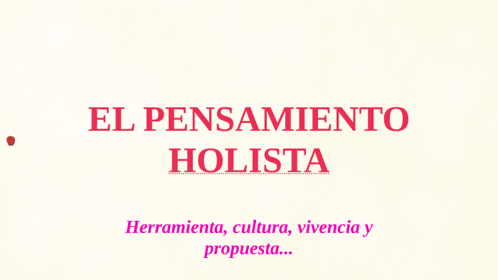 EL PENSAMIENTO HOLISTA by Oliver Carmona on Prezi