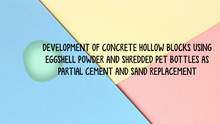 DEVELOPMENT OF CONCRETE HOLLOW BLOCKS USING EGGSHELL POWDER AND ...