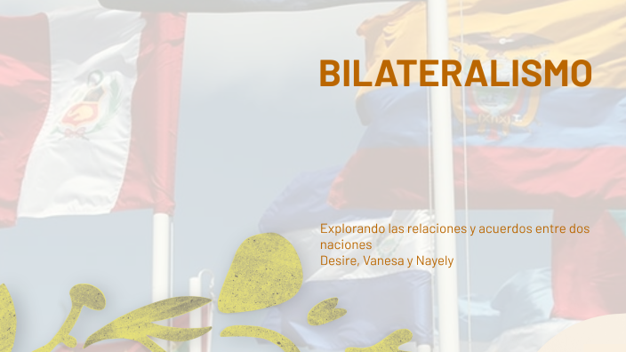 BILATERALISMO by Nsumente Digital on Prezi