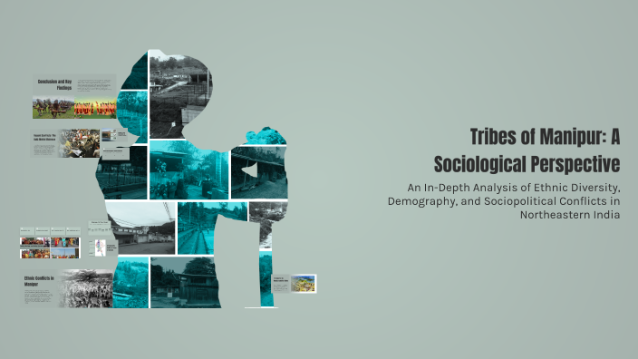 Tribes of Manipur: A Sociological Perspective by thanu shri on Prezi