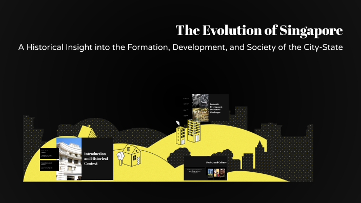 The Evolution of Singapore by ngoctram on Prezi