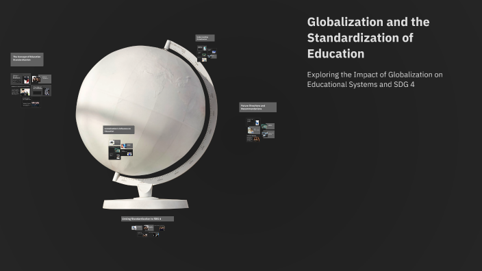 Globalization and the Standardization of Education by Edwin on Prezi
