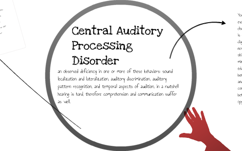 Central Auditory Processing Disorder by Aaron Abdullah on Prezi