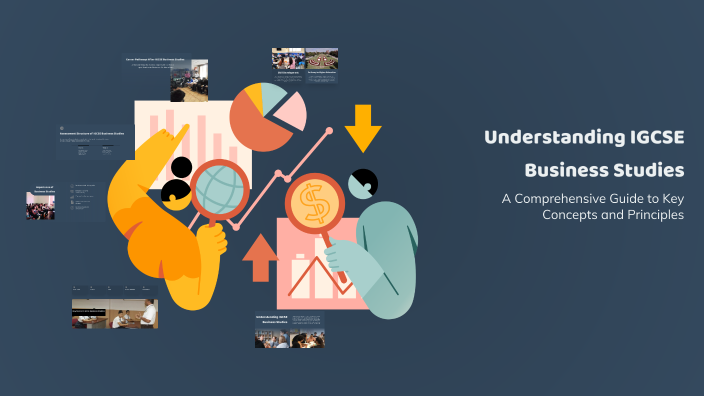 Understanding IGCSE Business Studies by kerri sim on Prezi