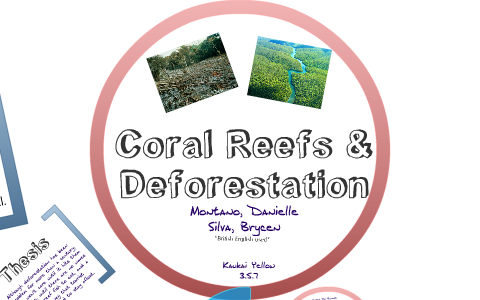 Coral Reefs and Deforestation by Brycen Silva on Prezi