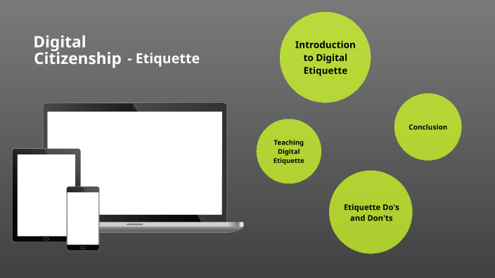 Digital Citizenship - Etiquette by Kelsie Lowe on Prezi