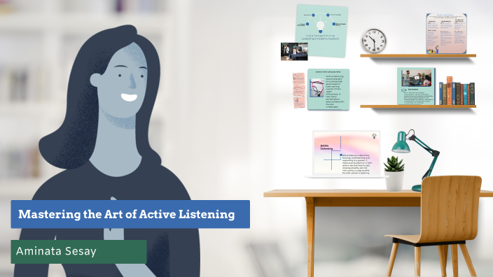 Mastering the Art of Active Listening by H S on Prezi