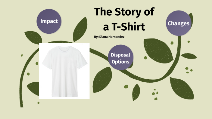 Life Cycle Assessment of A T-Shirt by Diana Espino on Prezi