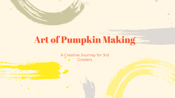 Art of Pumpkin Making by JJ Morin on Prezi