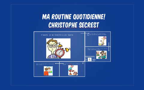 Ma routine quotidienne! by Blake Secrest on Prezi