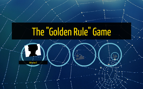 The "Golden Rule" Game by Glenn Paul on Prezi