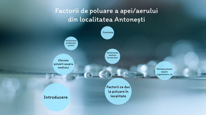 Factorii de poluare a apei în localitatea mea by Olea Cassa on Prezi