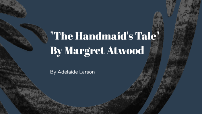 The Handmaid's Tale by Addie Larson on Prezi