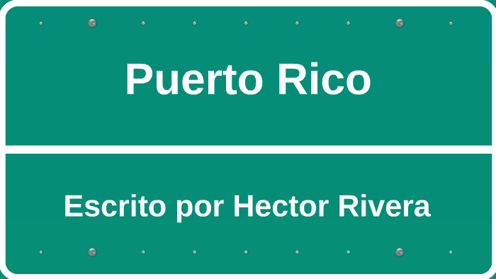 Puerto Rico by Hector Rivera on Prezi
