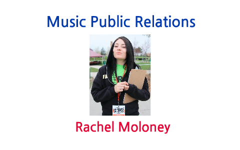 Music Public Relations by Rachel Moloney on Prezi