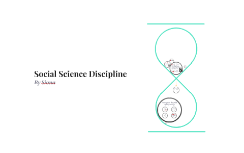 Social Science Discipline Poster by Siona W on Prezi