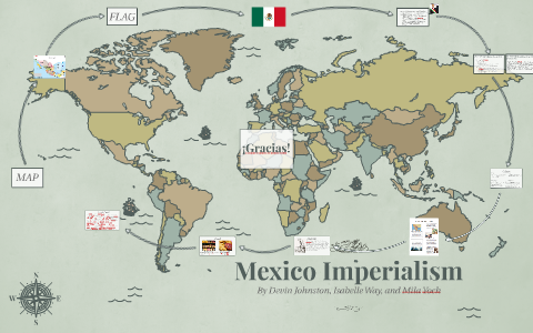 Mexico Imperialism by Isabelle Way on Prezi