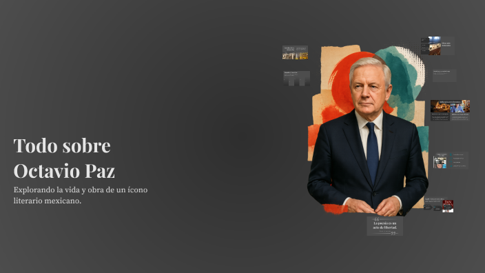 Todo sobre Octavio Paz by brayan libandro on Prezi
