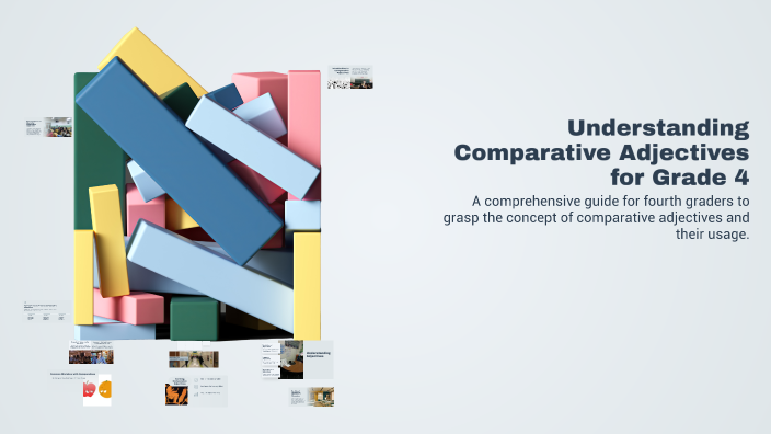 Understanding Comparative Adjectives for Grade 4 by Wassim addad on Prezi