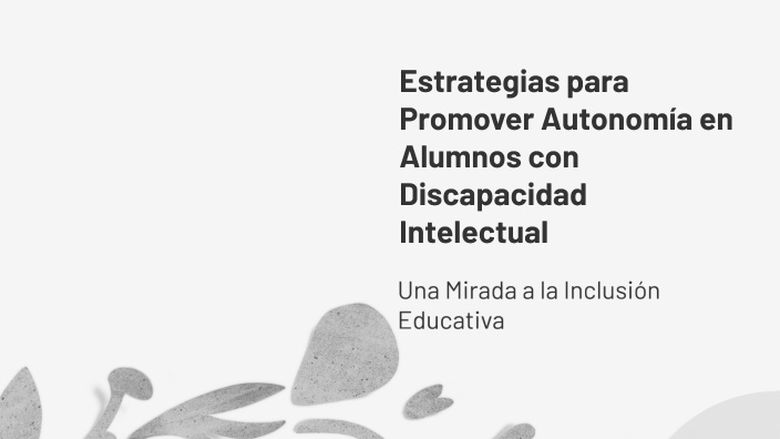 Estrategias para Promover Autonomía en Alumnos con Discapacidad ...