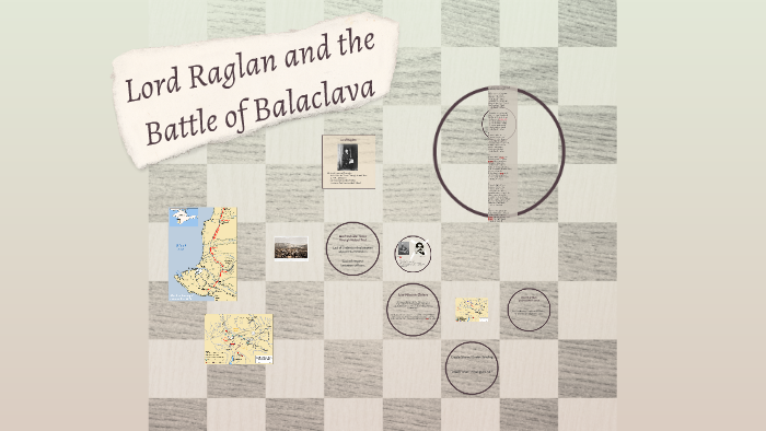 Lord Raglan and the Battle of Balaclava by benjamin page on Prezi