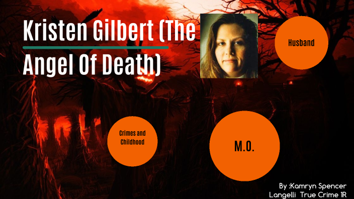 Kristen Gilbert by Kamryn Spencer on Prezi