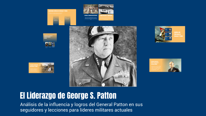 El Liderazgo de George S. Patton by ALLAN LORENZO on Prezi