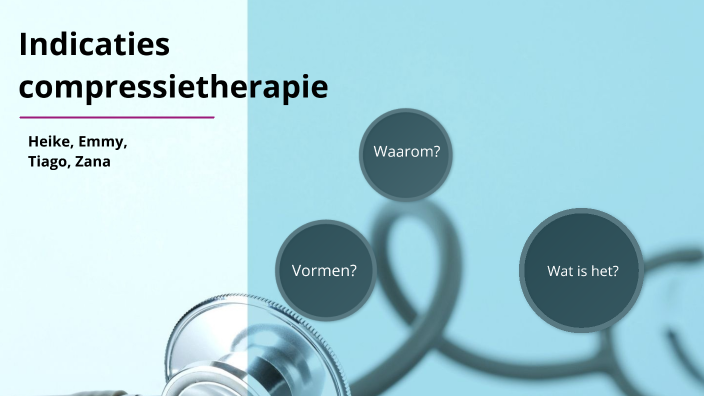 Indicaties compressietherapie by Zana Vantomme on Prezi