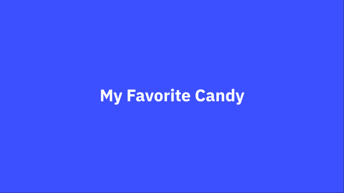Candy by Avram McCorgary on Prezi