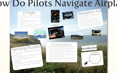 How Do Pilots Navigate Airplanes. by Jasmine Blah on Prezi