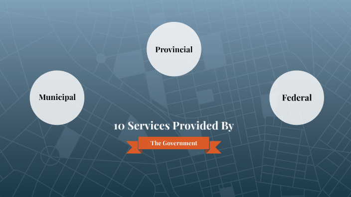 Ten Services Provided by the Government by Sahil Patel on Prezi