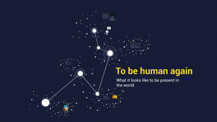 To be human again by Tyson Hutton on Prezi