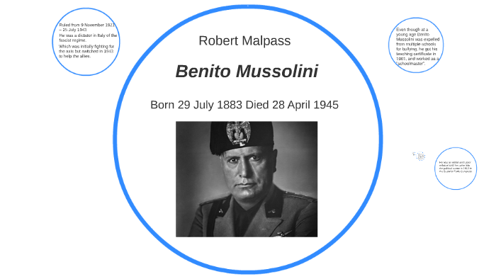 Benito Mussolini by robert malpass on Prezi