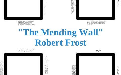Robert Frost "The Mending Wall" by Elizabeth McLarty on Prezi