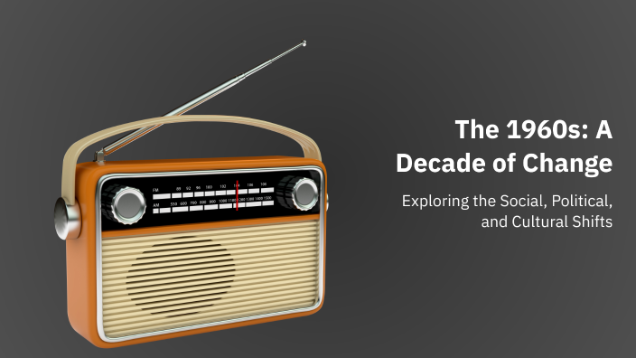 The 1960s: A Decade of Change by Newberry Gift Shop on Prezi