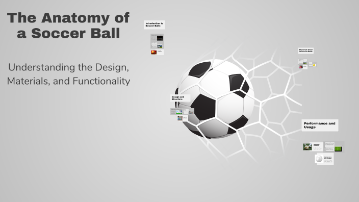 The Anatomy of a Soccer Ball by Cristian Diaz on Prezi