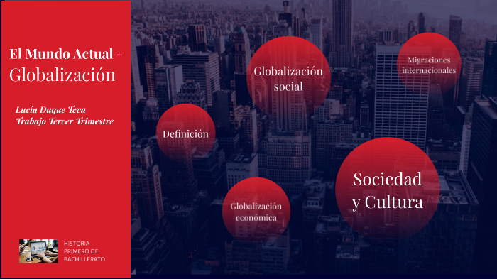 El Mundo Actual - Globalización by lurry duque-bolado on Prezi