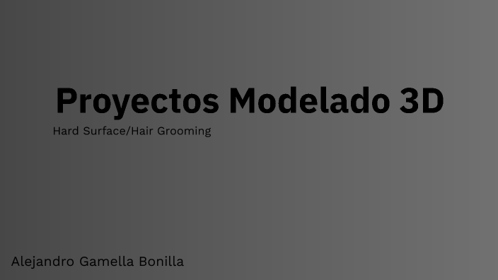 Proyecto Modelado 3D by Alex Gamella on Prezi