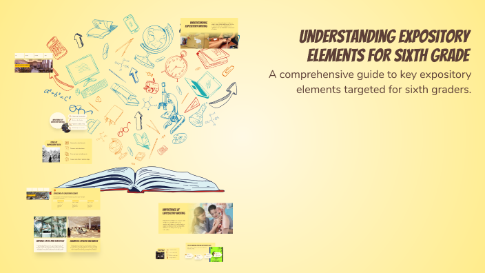 Understanding Expository Elements for Sixth Grade by Nancy Fred on Prezi