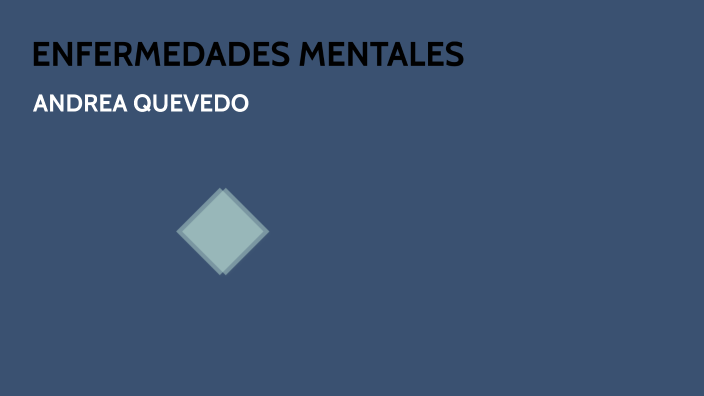 ENFERMEDADES MENTALES by Andrea Quevedo on Prezi