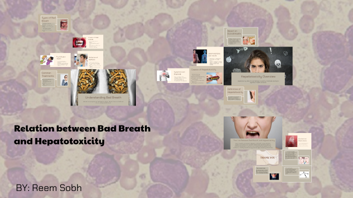 Relation between Bad Breath and Hepatotoxicity by reem sobh on Prezi