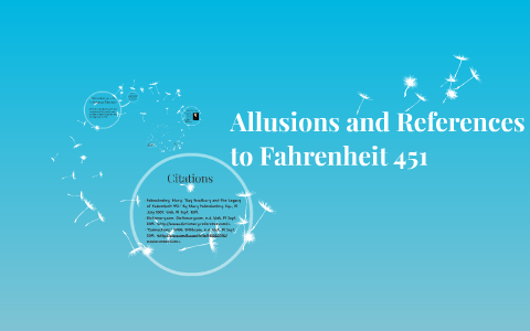 Allusions and References to Fahrenheit 451 by Christine Fralick on Prezi