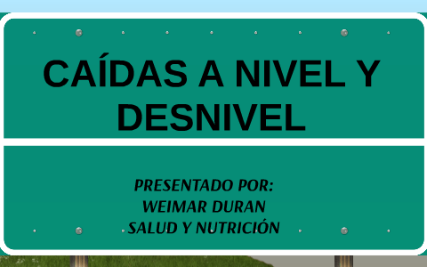 CAÍDAS A NIVEL Y DESNIVEL by weimar duran on Prezi