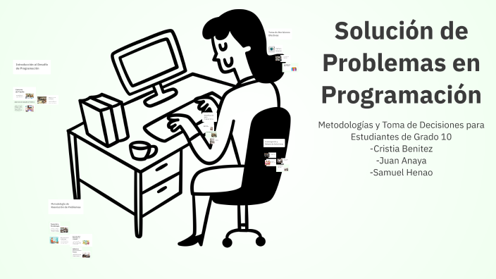Solución de Problemas en Programación by JUAN JOSE ANAYA GOMEZ on Prezi