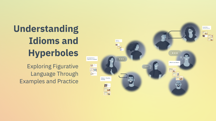 Understanding Idioms and Hyperboles by Madeline Powell on Prezi