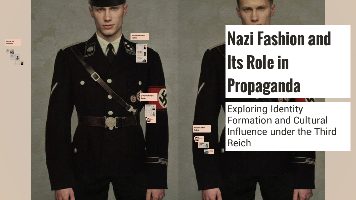 Nazi Fashion and Its Role in Propaganda by jordan ayala on Prezi