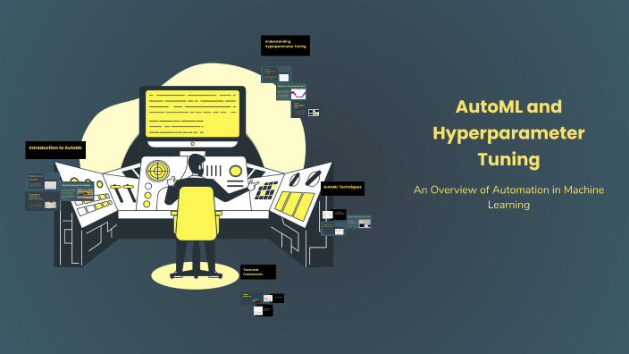 AutoML and Hyperparameter Tuning by Manav Joshi on Prezi