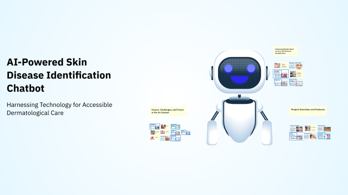 AI-Powered Skin Disease Identification Chatbot by Mahoumd Ahmed on Prezi